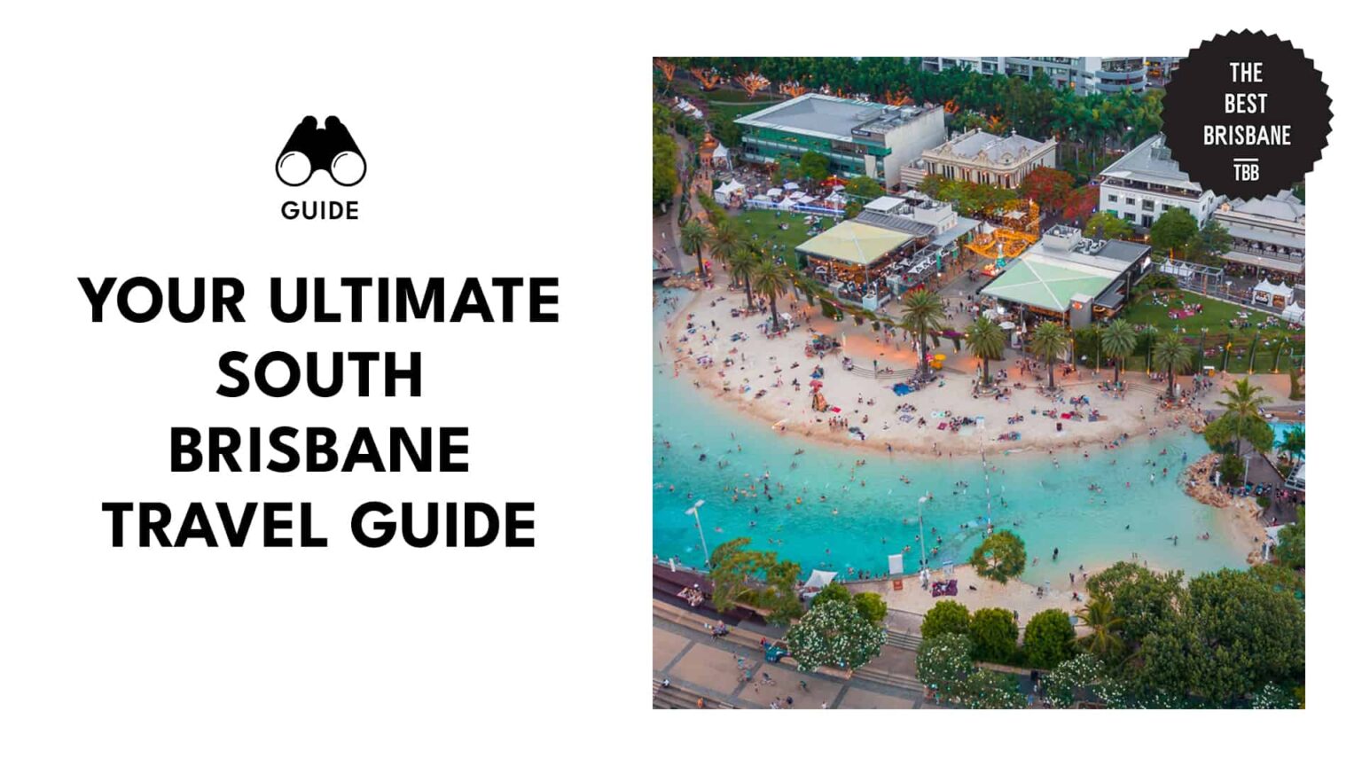 Sunshine and Street Art: Your South Brisbane Travel Guide [2025]