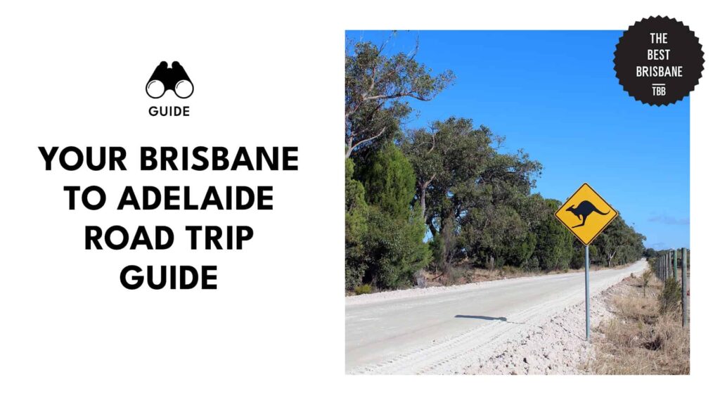 The BEST Brisbane to Adelaide Road Trip Guide [2025]
