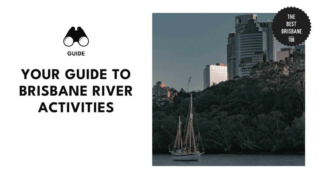 Spice Up Your Day With These Brisbane River Activities