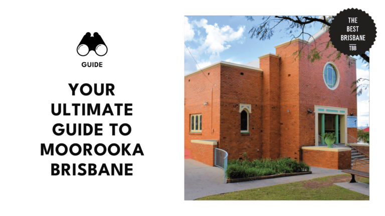 Brisbane’s Best Spots Unveiled (say hello to Moorooka!)