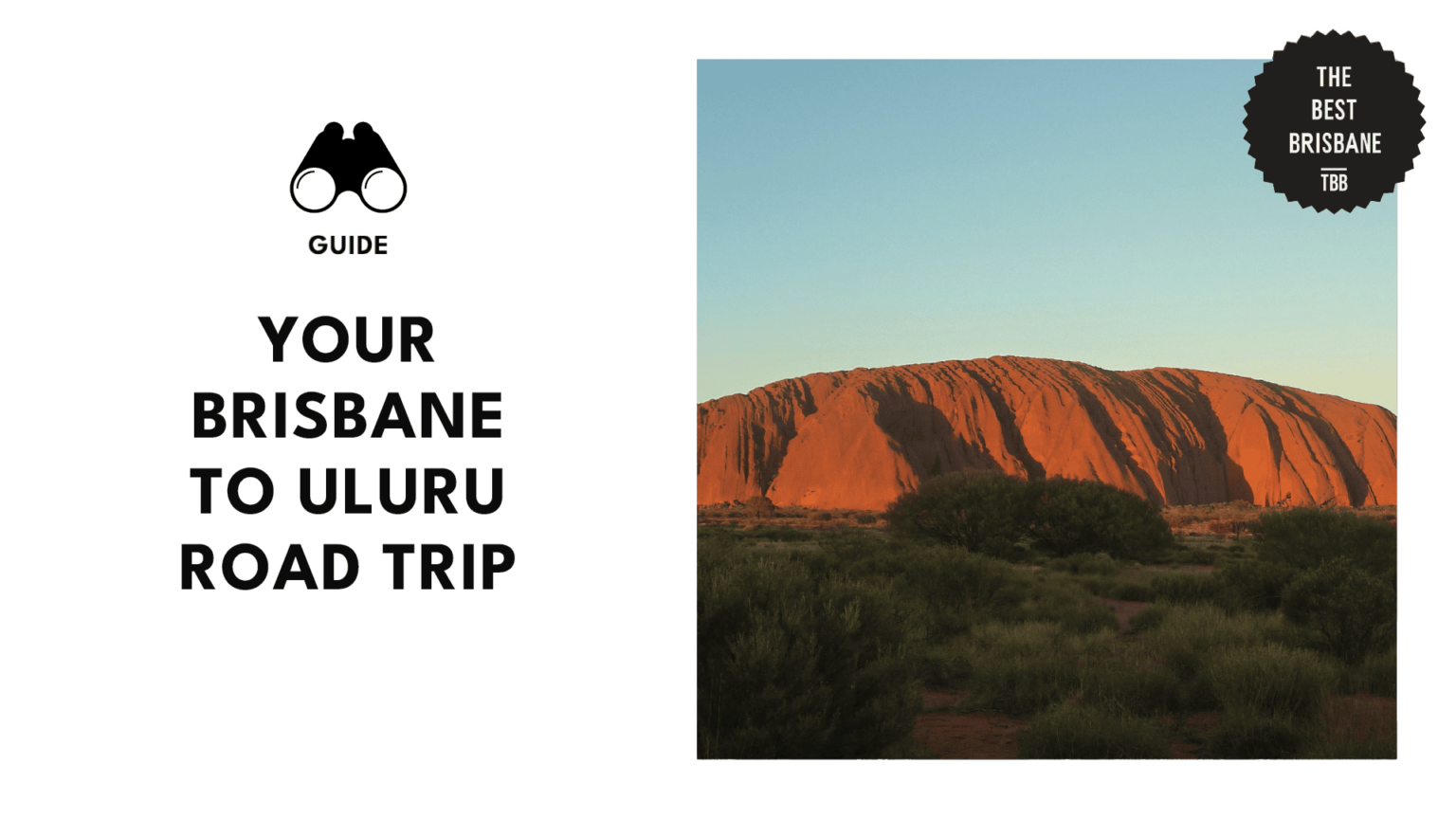Why You Should Take this Ultimate Outback Route from Brisbane to Uluru [2025]