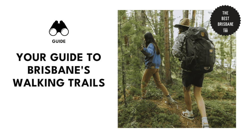 Put Your Best Foot Forward in Brisbane's Walking Trails [2025]