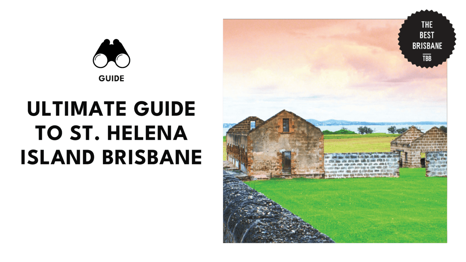 Escape to Historic St. Helena Brisbane, Nope, Not the Napoleon One